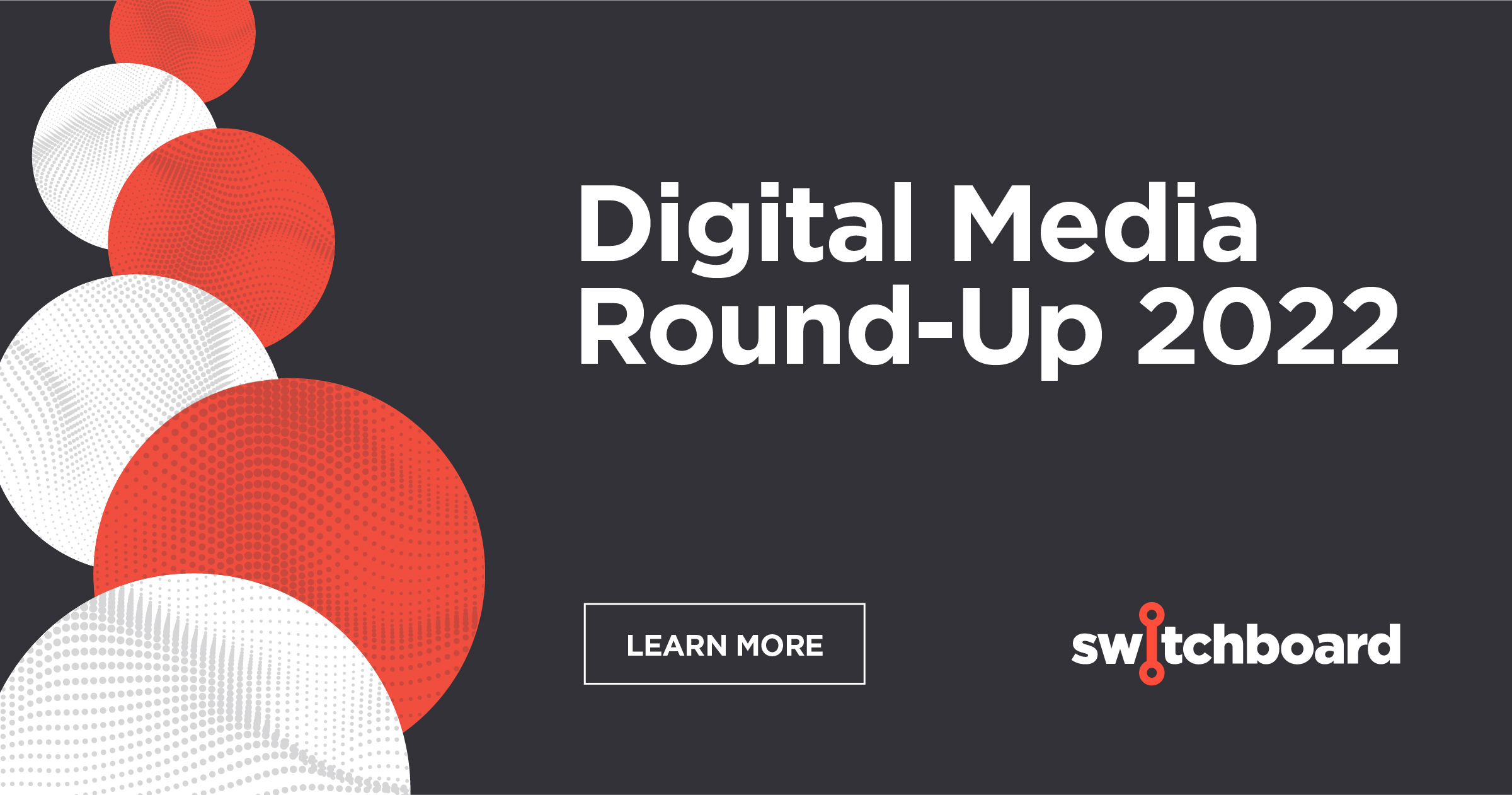 Four digital media takeaways from 2022 - Switchboard Software