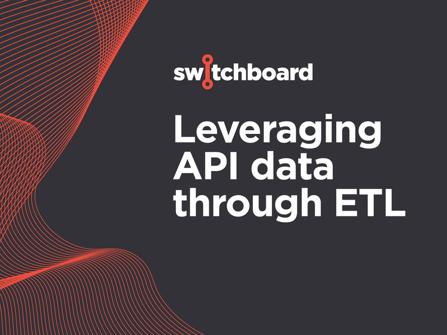 Why API and ETL are best friends - Switchboard Software