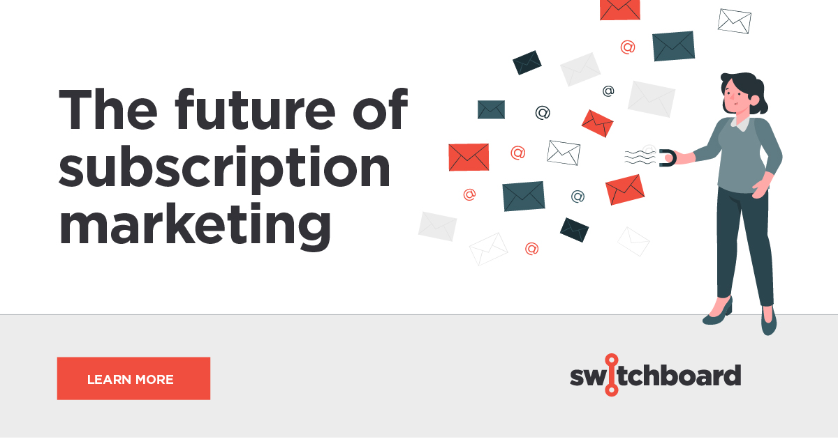 The role of data automation in subscription marketing - Switchboard ...