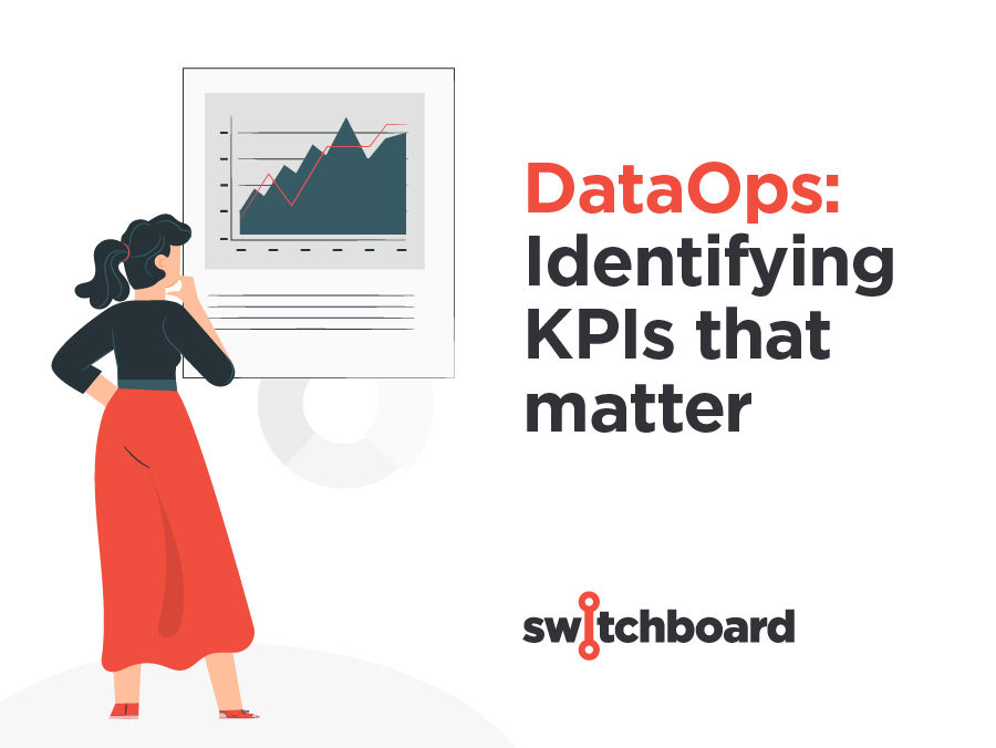 How to deploy DataOps: Step 1 - Identify KPIs - Switchboard Software